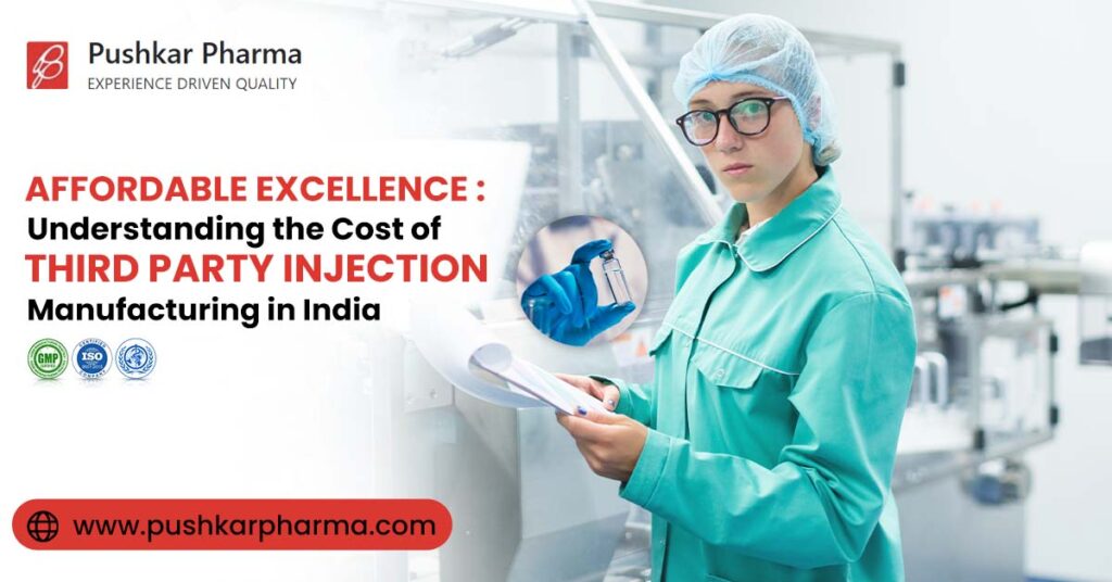 Cost of third party injection manufacturing in India |Pushkar Pharma